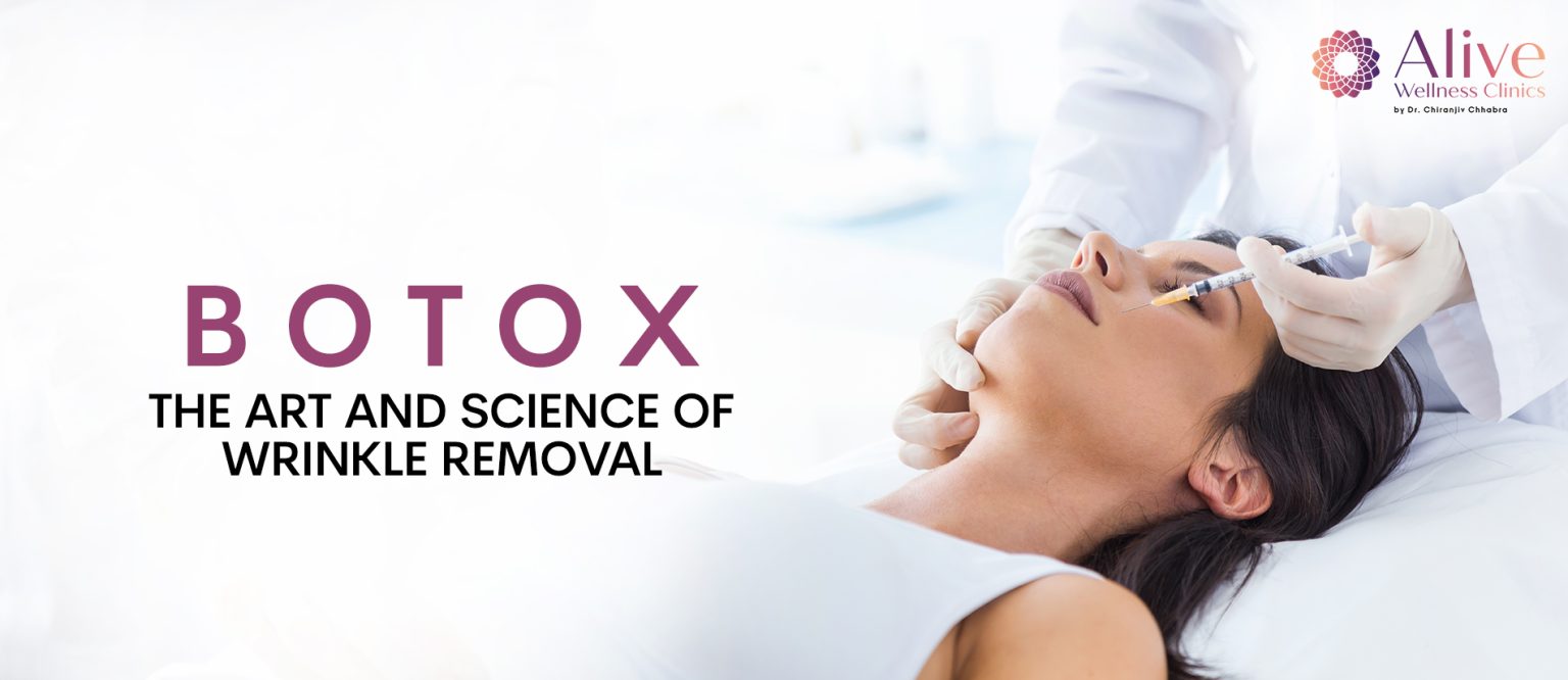Botox: The Art and Science of Wrinkle Removal - Alive Wellness Clinics